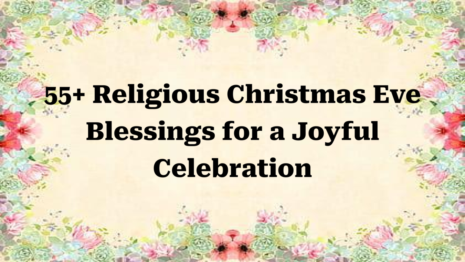 55+ Religious Christmas Eve Blessings for a Joyful Celebration
